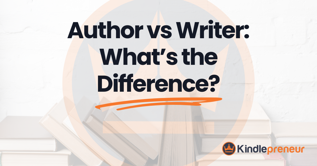 Author vs Writer: What's the Difference?