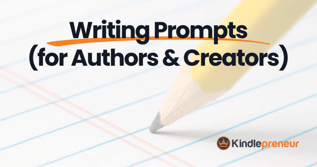 Historical Fiction Writing Prompts: 35+ Ideas to Get You Started